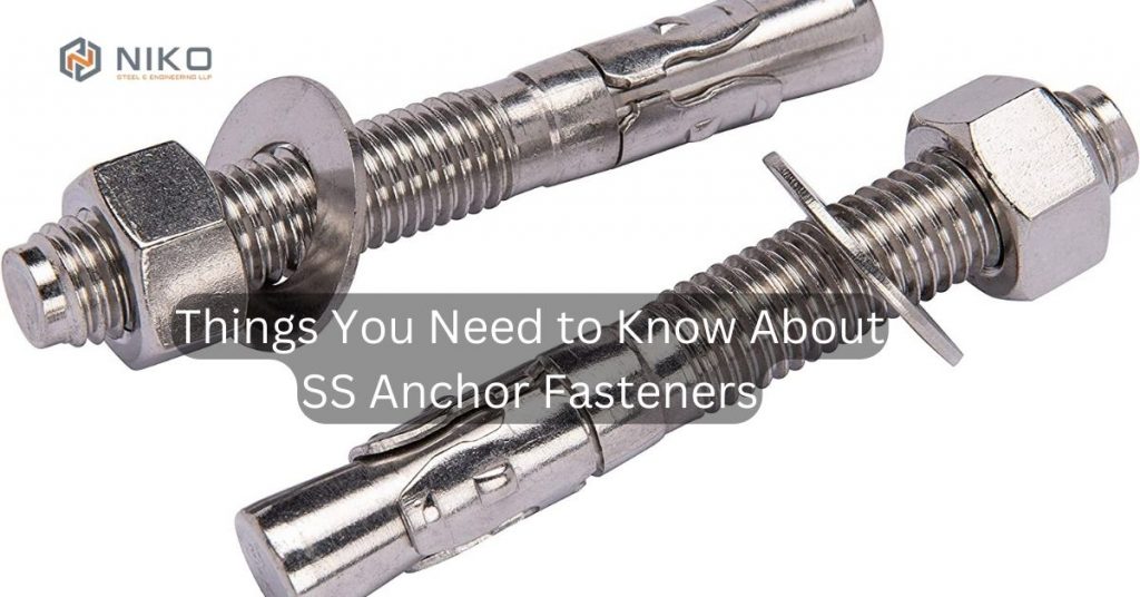 Things You Need to Know About SS Anchor Fasteners